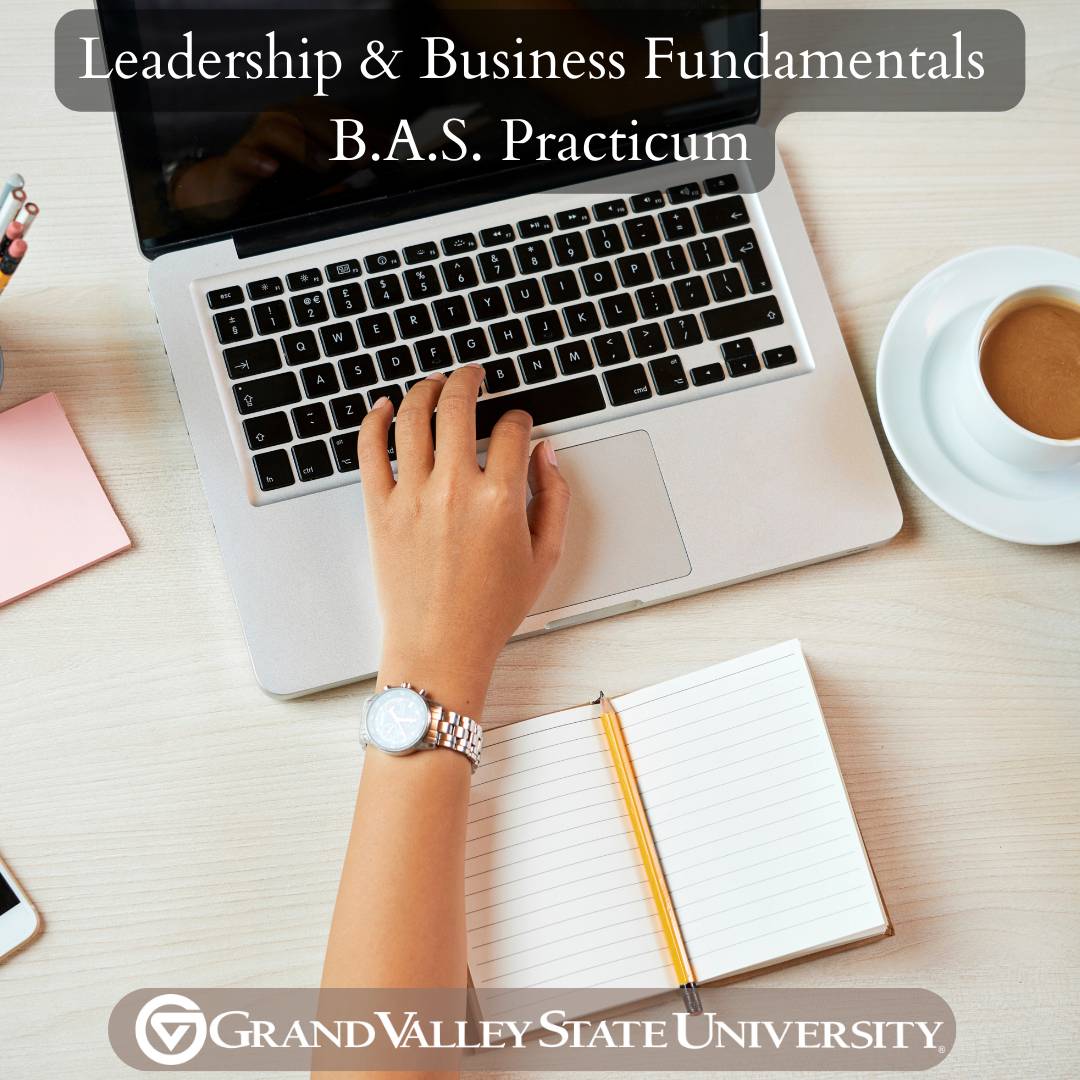 Practicum - Leadership and Business Fundamentals, B.A.S. - Grand Valley ...